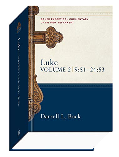 Luke 9:51-24:53 (Baker Exegetical Commentary on the New Testament ...
