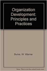 Organization Development: Principles and Practices: W. Warner Burke: 9780673390189: Amazon.com ...