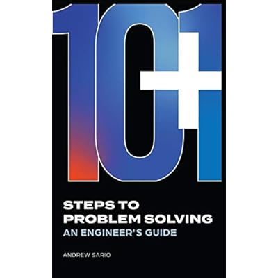 Buy 101 Steps to Problem Solving: An Engineers Guide From A Career in ...