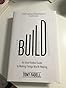 Build: An Unorthodox Guide to Making Things Worth Making: Fadell, Tony ...
