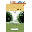 A Visionary Life: Conversations on Personal and Planetary Evolution ...