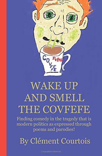 Wake Up And Smell The Covfefe: Courtois, Clement: 9781093933826: Amazon ...