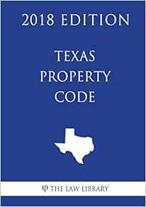 Texas Property Code (2018 Edition): The Law Library: 9781719003414 ...