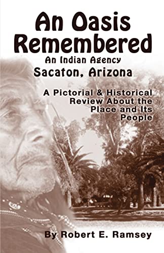 An Oasis Remembered: An Indian Agency Sacaton, Arizona - A Pictorial ...