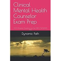 Clinical Mental Health Counselor Exam Prep: 300+ Practice Questions for ...