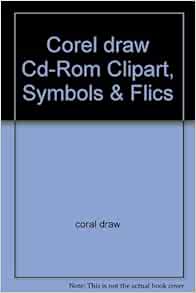 Corel draw Cd-Rom Clipart, Symbols & Flics: coral draw: Amazon.com: Books