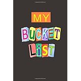 My Bucket List: A Creative and Inspirational Journal for Ideas and ...