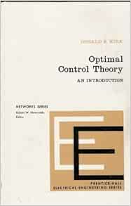 Optimal Control Theory: An Introduction (Prentice-Hall networks series ...