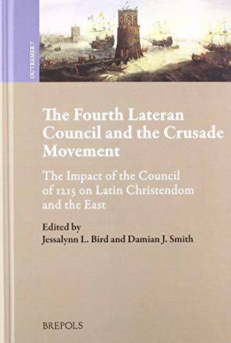 The Fourth Lateran Council and the Crusade Movement: The Impact of the ...