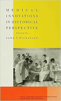 Medical Innovations in Historical Perspective (Science, Technology and ...