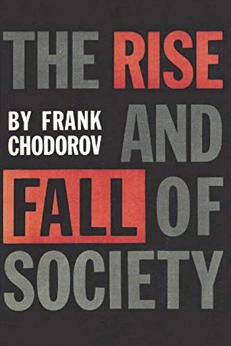 The Rise and Fall of Society: An Essay on the Economic Forces That ...