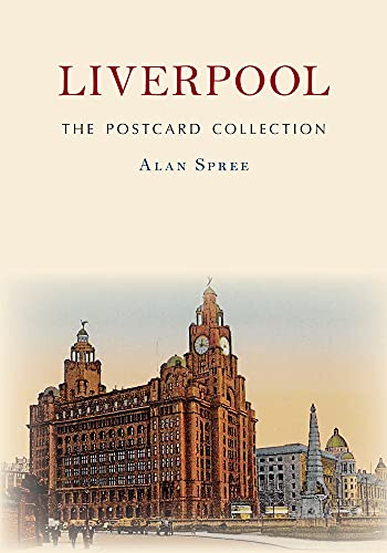 Liverpool The Postcard Collection: Spree, Alan: 9781398104709: Amazon ...