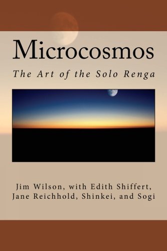 Microcosmos: The Art of the Solo Renga: Wilson, Jim: 9781973855842 ...