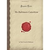 Baltimore Catechism and Mass No. 3: The Text of the Official Revised ...