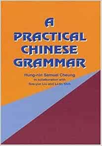 Amazon - A Practical Chinese Grammar (Mandarin): Cheung, Hung-nin ...