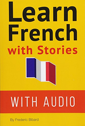 Learn French with Stories: 7 Short Stories For Beginner and ...