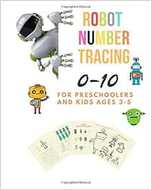 Robot Number tracing for Preschoolers and kids Ages 3-5: Lots of fun ...