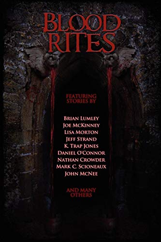 Blood Rites: An Invitation to Horror: Joe McKinney, Jeff Strand, Brian ...