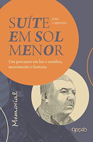 Suíte em sol menor: Um percurso em luz e sombra, movimento e fantasia ...