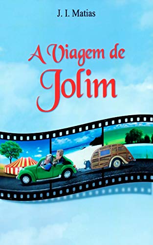 A Viagem de Jolim - eBook, Resumo, Ler Online e PDF - por J.I. MATIAS