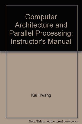 Computer Architecture and Parallel Processing: Hwang, Kai, Brigts, Faye ...