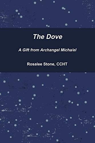 The Dove A Gift Archangel Micha/el: Stone, Rosalee: 9780557277582 ...
