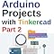 Arduino Projects with Tinkercad | Part 2: Design & program advanced Arduino-based electronics ...