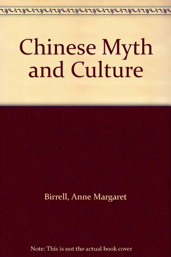 Chinese Myth and Culture: Birrell, Anne Margaret: 9780954755911: Amazon ...