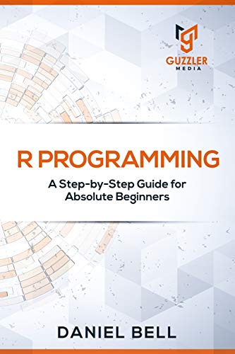 R Programming: A Step-by-Step Guide for Absolute Beginners | Pricepulse