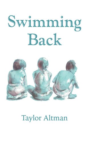 Swimming Back: Altman, Taylor: 9781934513071: Amazon.com: Books
