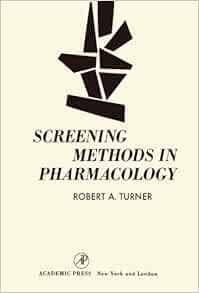 Screening Methods in Pharmacology: Turner, Robert A.: 9781483255910 ...