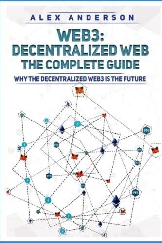 Web3 - The Decentralized Web - The Complete Guide: Why the ...