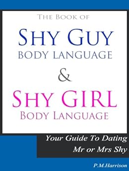 The Book of Shy Guy Body Language and Shy Girl Body Language - Kindle ...