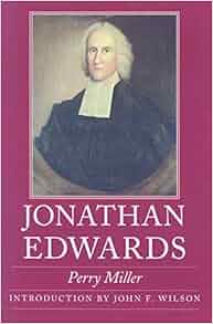 Jonathan Edwards: Perry Miller, John F. Wilson: 9780803283077: Amazon ...
