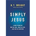 Simply Jesus: A New Vision of Who He Was, What He Did, and Why He ...