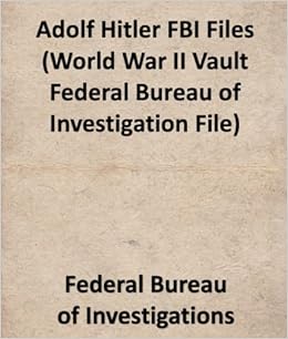 Amazon | Adolf Hitler FBI Files (World War II Vault Federal Bureau of ...