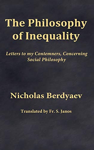 The Philosophy of Inequality: Letters to my Contemners, Concerning ...