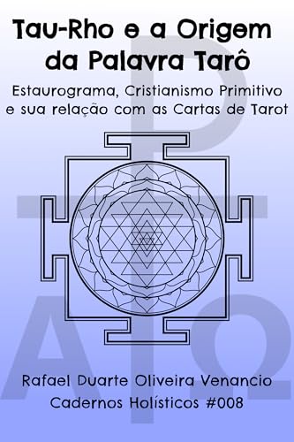 Tau-Rho e a Origem da Palavra Tarô: Estaurograma, Cristianismo ...