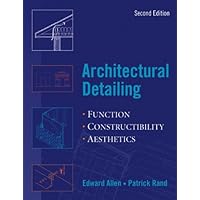 Architectural Detailing: Function - Constructibility - Aesthetics: Allen, Edward, Rand, Patrick ...