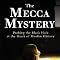 The Mecca Mystery: Probing the Black Hole at the Heart of Muslim ...