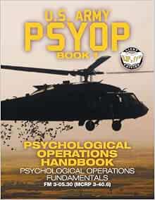 US Army PSYOP Book 1 - Psychological Operations Handbook: Psychological ...