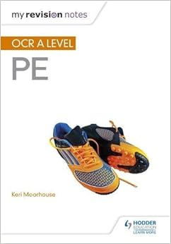 My Revision Notes: OCR A Level PE: Amazon.co.uk: Keri Moorhouse ...