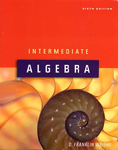Intermediate Algebra, 6th Edition: D. Franklin Wright: 9781932628432 ...