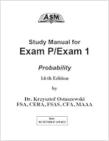 ASM SOA Study Manual for Exam P 14th Edition: Krzysztof ostaszewski ...
