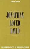 Jonathan Loved David: Manly Love in the Bible and the Hermeneutics of ...