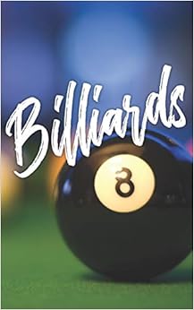 Billiards: Notebook of Pool Table Diagrams for practice and drills ...