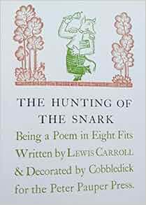 The Hunting of the Snark Being a Poem in Eight Fits Written By Lewis ...