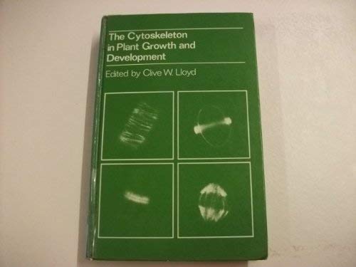 The Cytoskeleton in Plant Growth and Development: Lloyd, Clive W ...