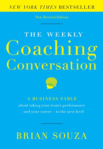 The Weekly Coaching Conversation (New Edition): A Business Fable about ...