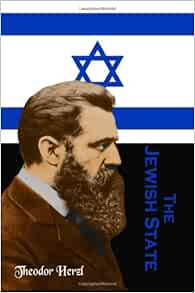 The Jewish State: By The Herzl, The Father of Zionism (Timeless Classic ...